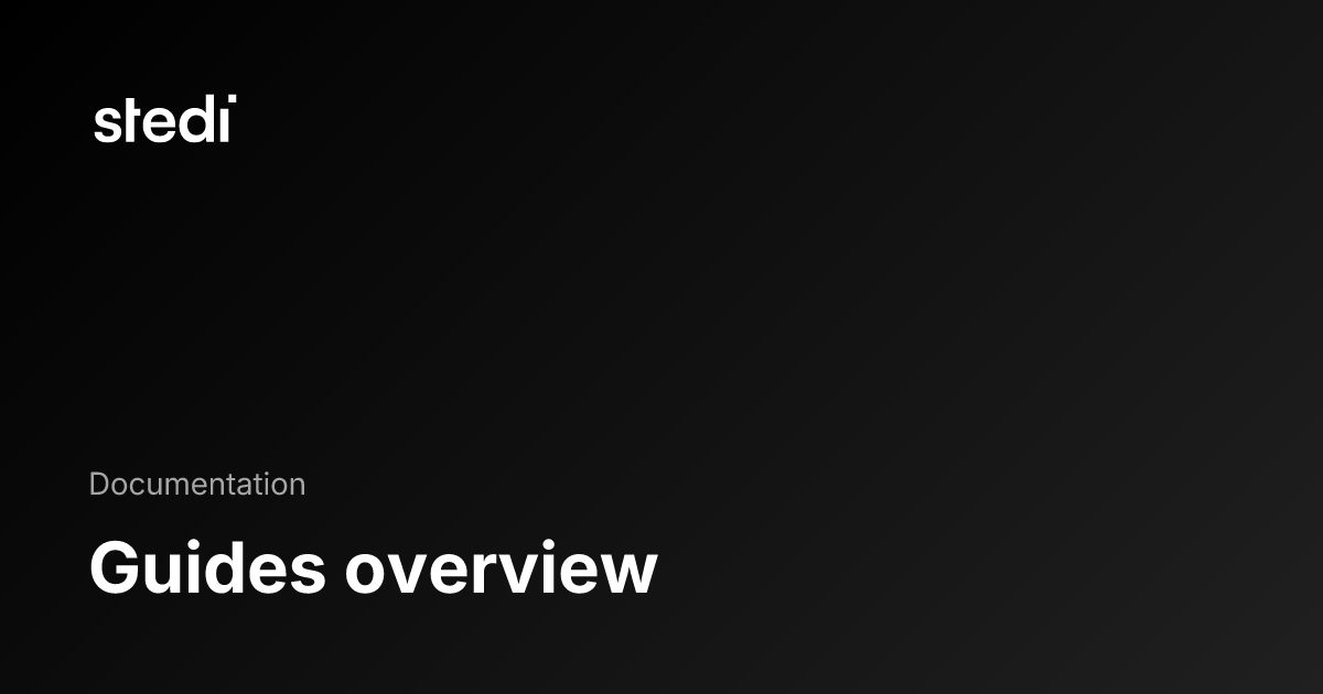 Guides overview - Stedi