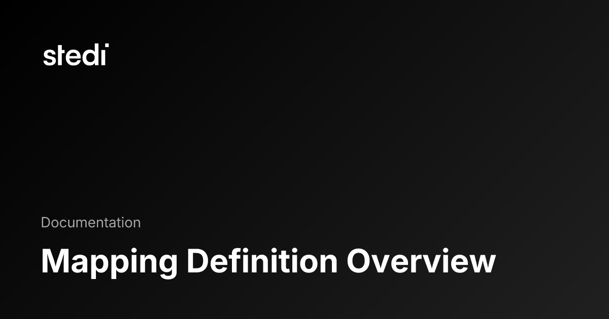 Mapping Definition Overview - Stedi
