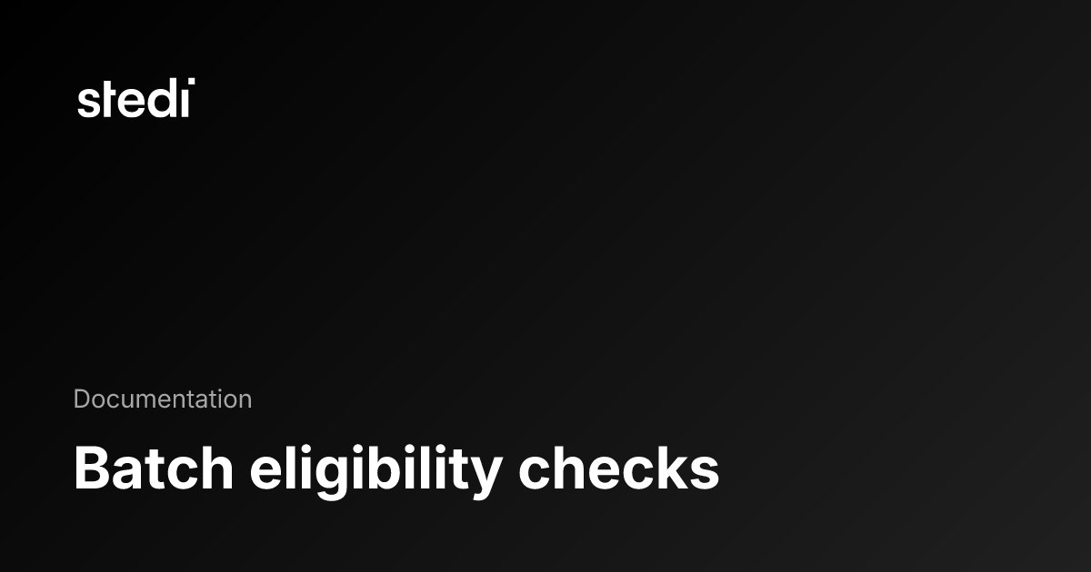 Batch eligibility checks - Stedi